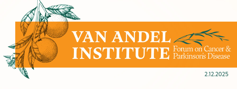 2025 Van Andel Institute Forum on Cancer and Parkinson’s Disease – Van ...